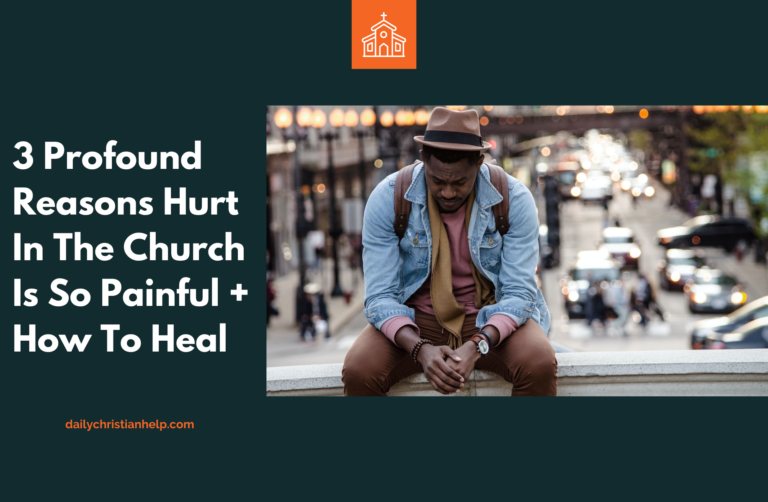 Why Hurt In The Church Is So Painful + 5 Ways To Recover